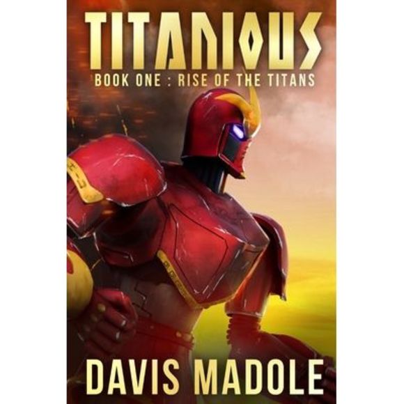 Davis Madole | Other | Titanious Book One Rise Of The Titans Davis ...